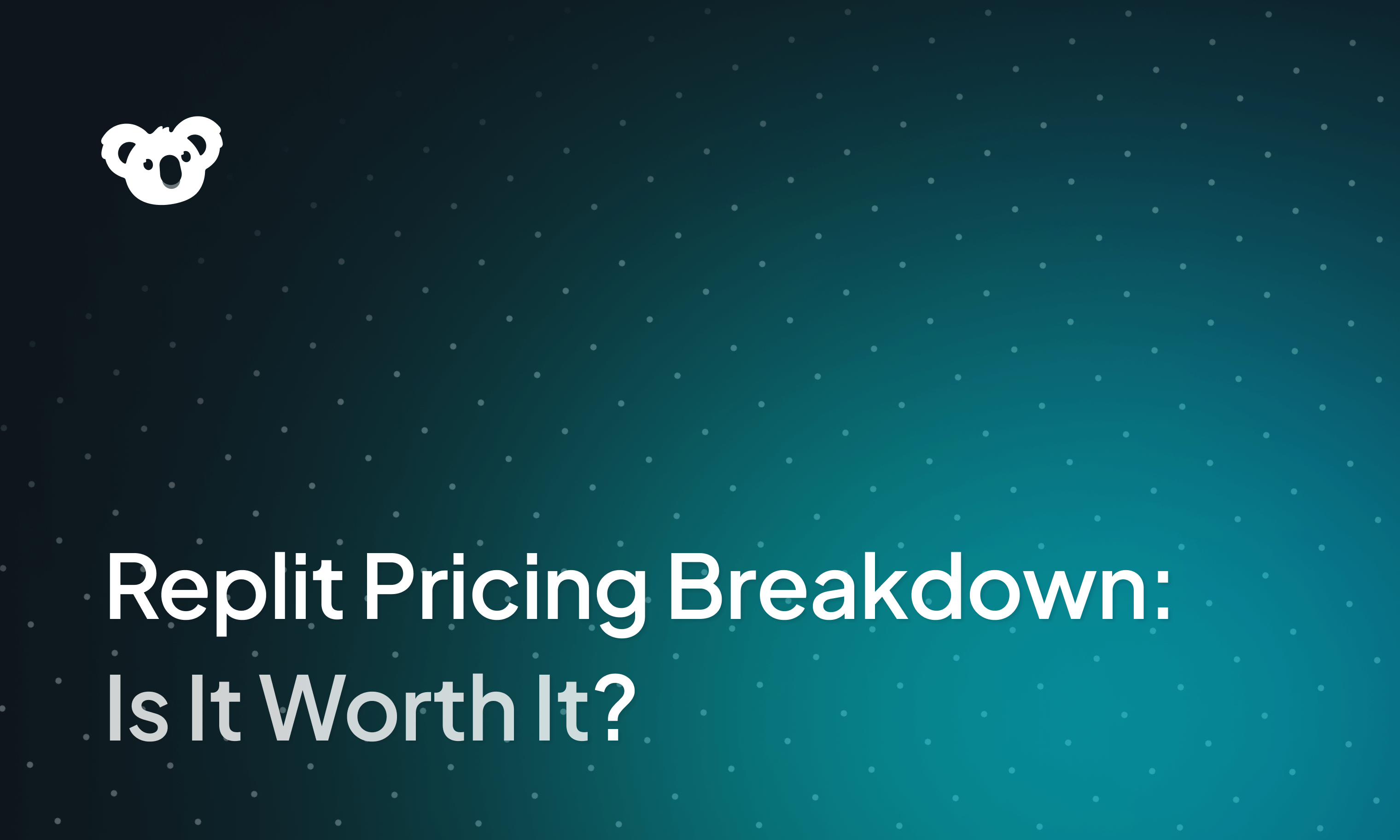 Replit Pricing Breakdown: Is It Worth It in 2025?